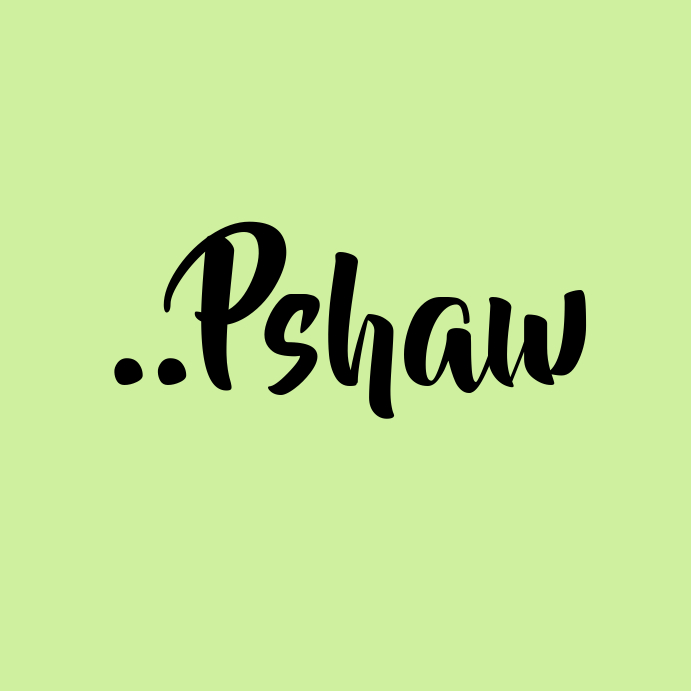 Copy of ..pshaw | PosterMyWall