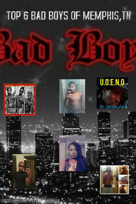 Copy of TOP 6 BAD BOYS OF MEMPHIS,TN | PosterMyWall
