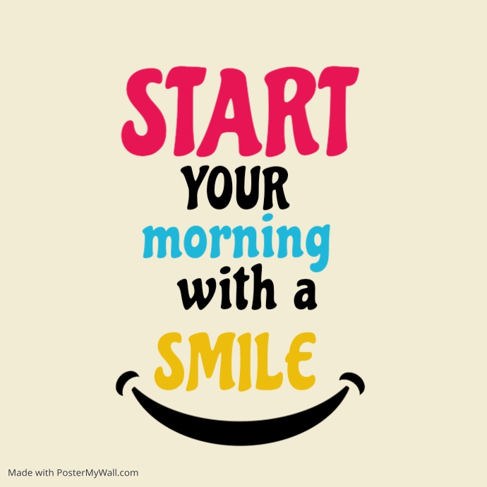 Copy of Copy of Motivational Start Your Morning with a Smile | PosterMyWall