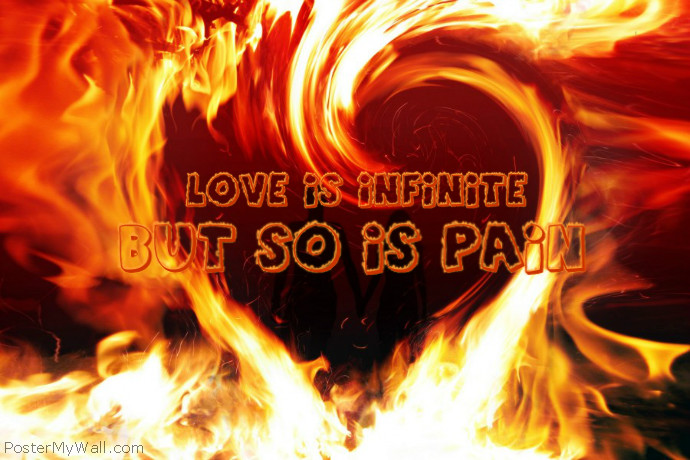 Love is infinite but so is pain | PosterMyWall
