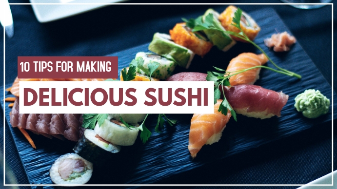 Copy of 10 tips for making delicious sushi design tem | PosterMyWall