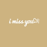 16 I miss you Template | PosterMyWall