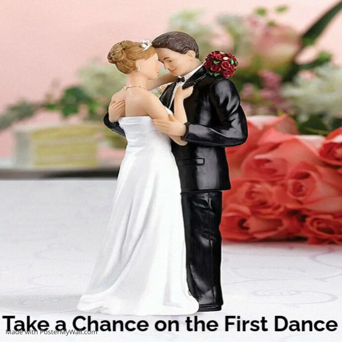 Take a Chance on the First Dance Roses | PosterMyWall