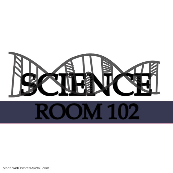 Copy of Science - Room 102 Classroom | PosterMyWall