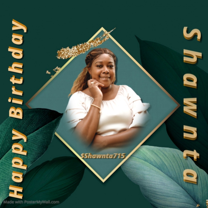 Shawnta's Bday | PosterMyWall