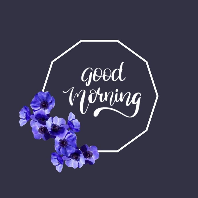330 Good Morning Template | PosterMyWall