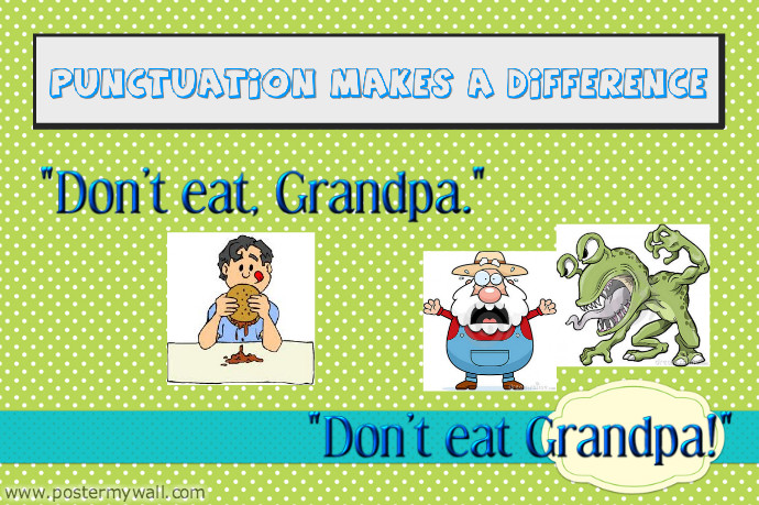 Punctuation matters... | PosterMyWall