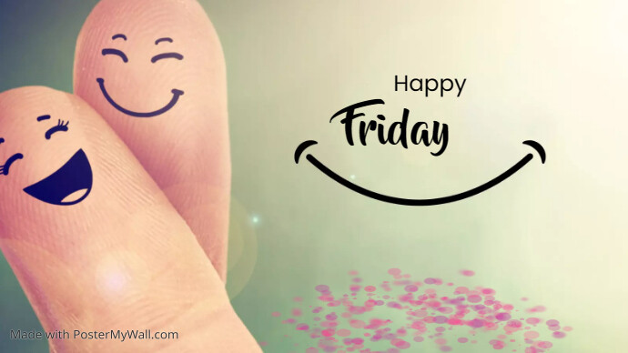 HAPPY FRIDAY | PosterMyWall