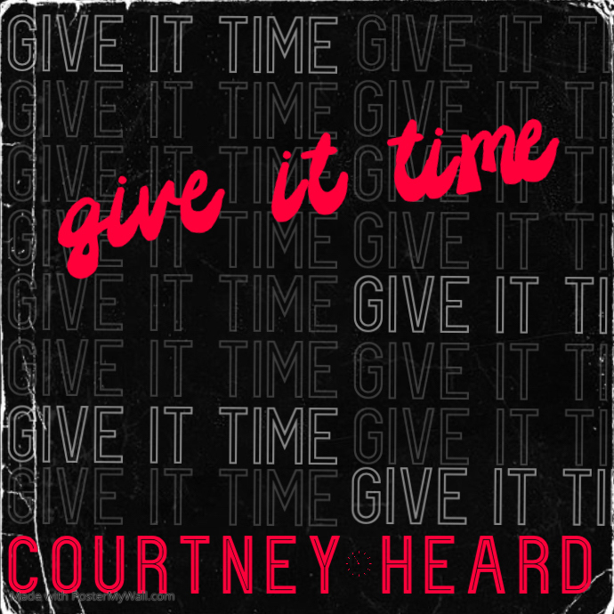 Give it time 2 | PosterMyWall