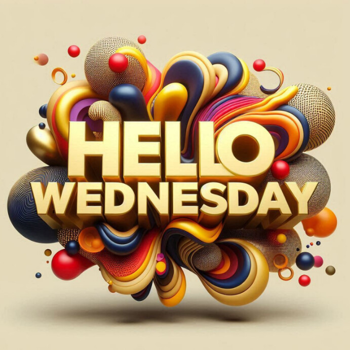 Copy of 3d Hello Wednesday Greeting 3d Design Instag | PosterMyWall