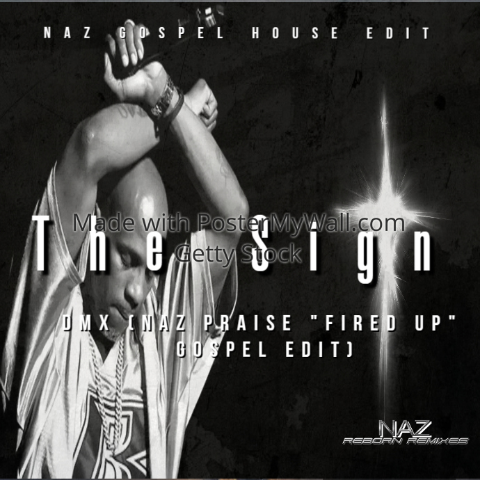 The Sign (Lord give me sign-DMX) Naz Praise Fired Up Gospel Edit ...
