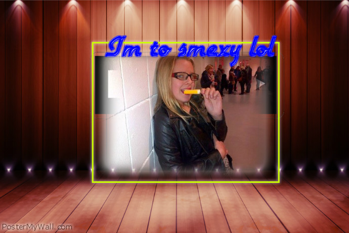 im smexy | PosterMyWall