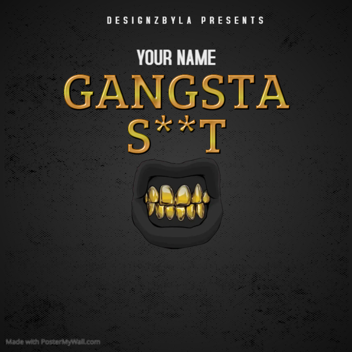 Copy of Gangsta S**T v.1 | PosterMyWall