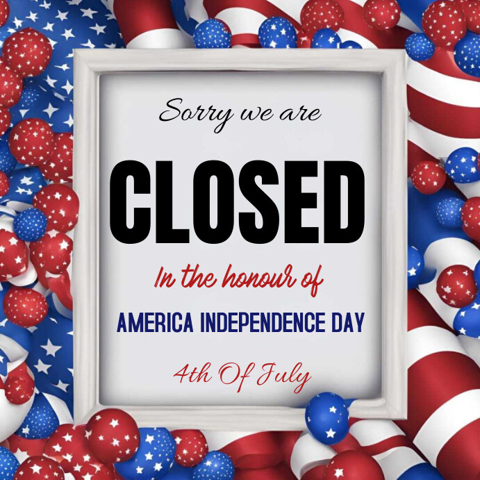 Copy of 4th July closed | PosterMyWall