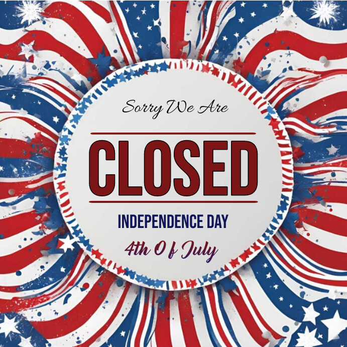 4th July closed Template | PosterMyWall