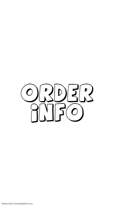 Copy of ORDER INFO | PosterMyWall