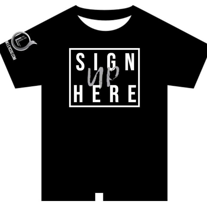 Copy of Copy of Sign up Shirt #6 | PosterMyWall