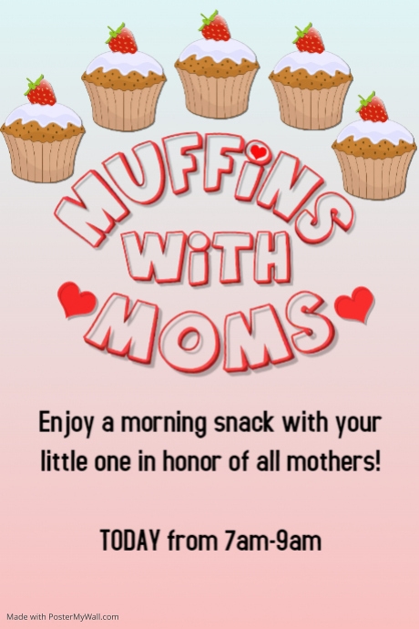 Copy of Muffins With Moms | PosterMyWall