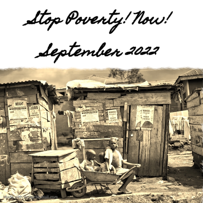 Copy of Stop Poverty Now - September 2022 | PosterMyWall