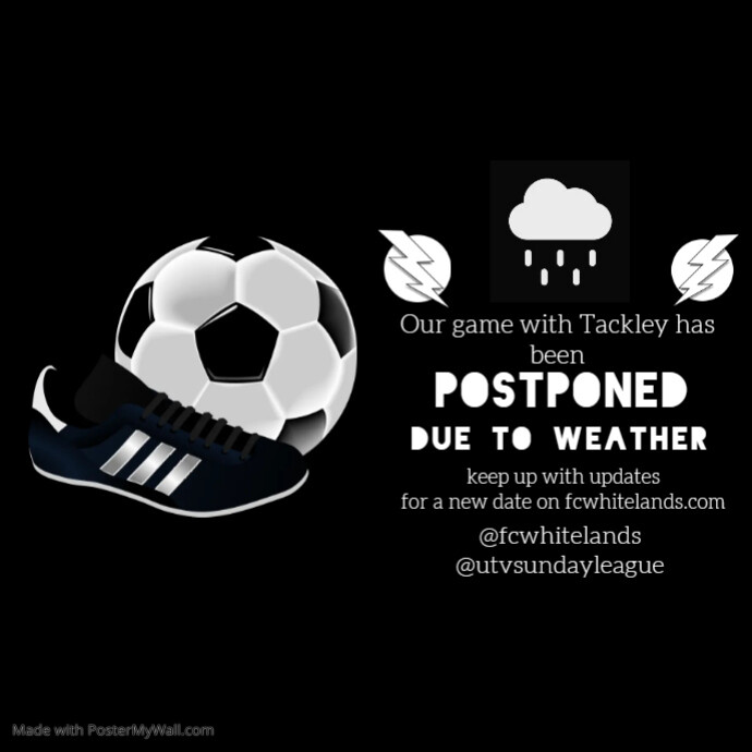Copy of Soccer Rescheduled due to Bad Weather (1) | PosterMyWall