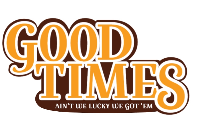 Copy of Good Times | PosterMyWall
