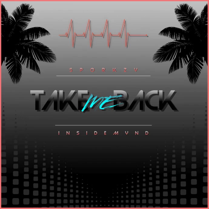 Copy of Take Me Back-OUT NOW-Image | PosterMyWall