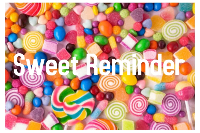 Copy of Sweet Reminder | PosterMyWall