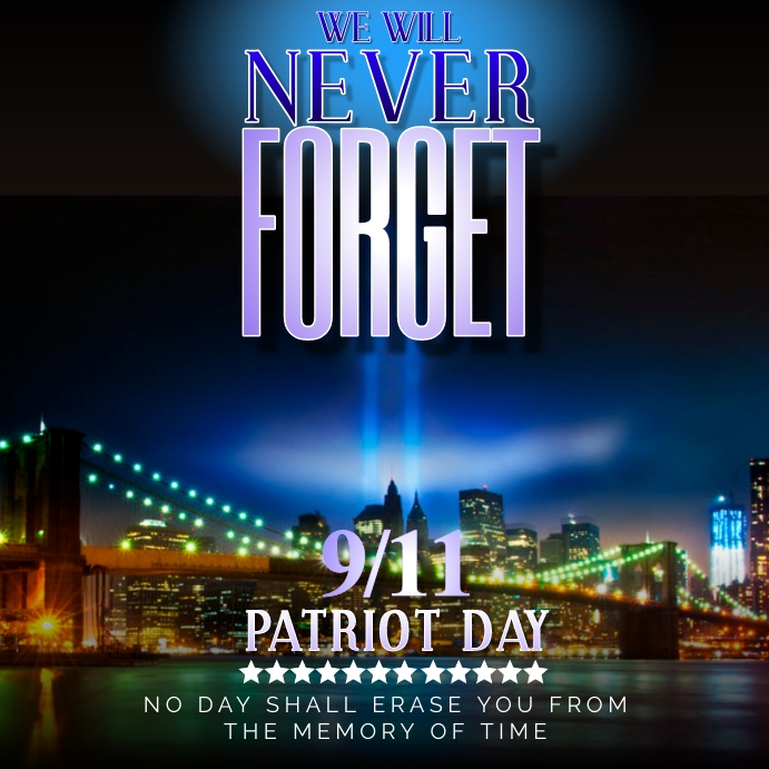 9/11 WE WILL NEVER FORGET Template | PosterMyWall