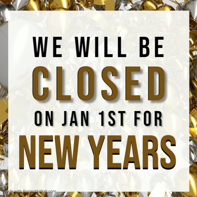 Copy of NEW YEARS DAY SHOP CLOSED NOTICE TEMPLATE | PosterMyWall