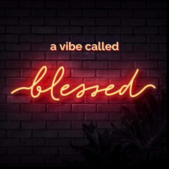 Copy of A VIBE CALLED BLESSED | PosterMyWall