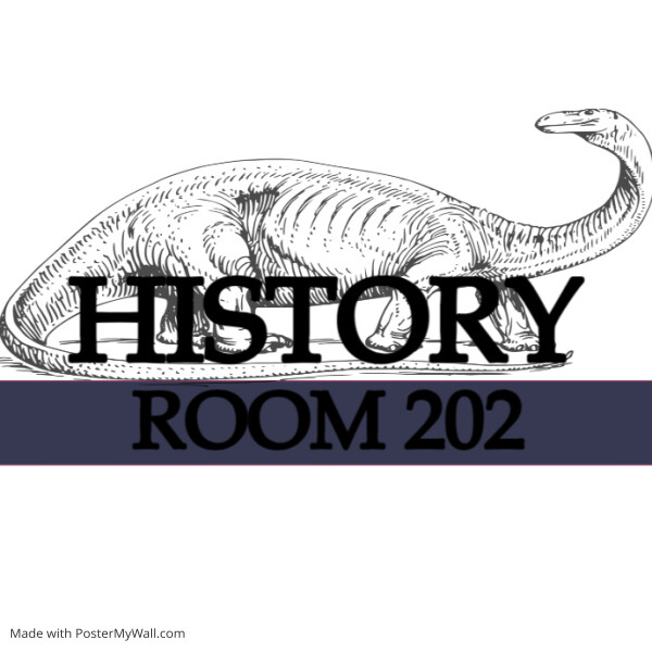 Copy of History - Room 202 Classroom | PosterMyWall