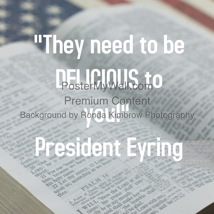 They need to be delicious to you! | PosterMyWall