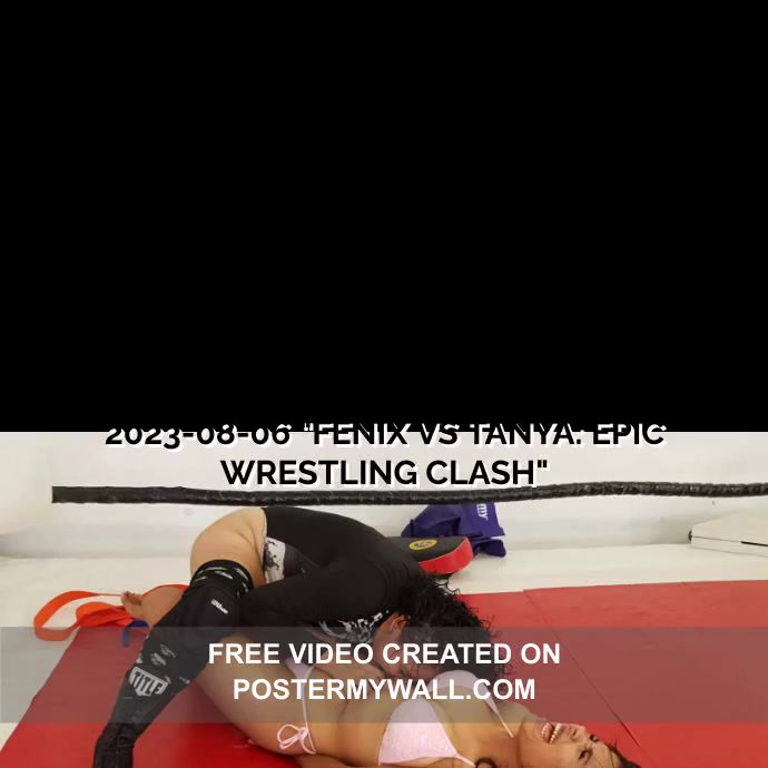 2023-08-06 "FENIX VS TANYA: EPIC WRESTLING CLASH" | PosterMyWall