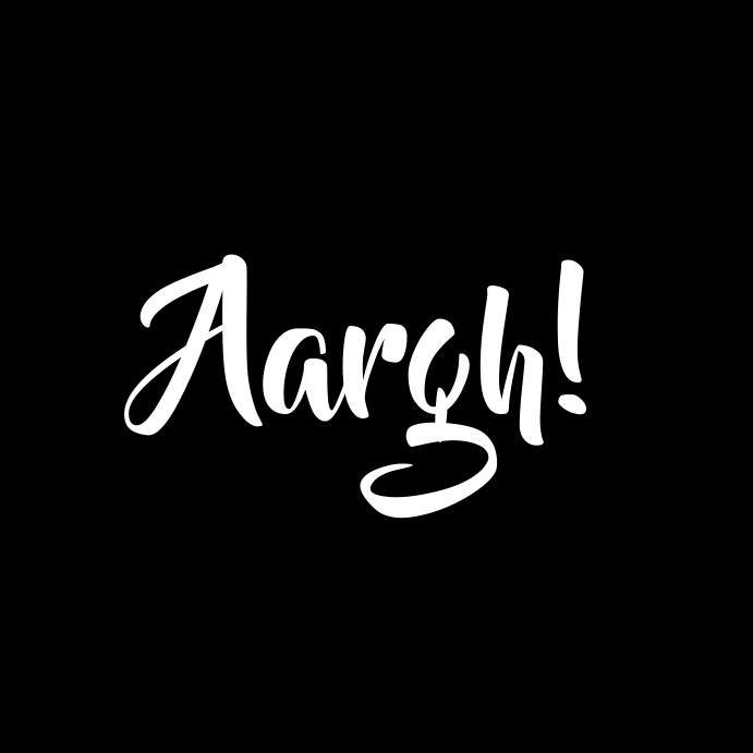 Copy of aargh! | PosterMyWall