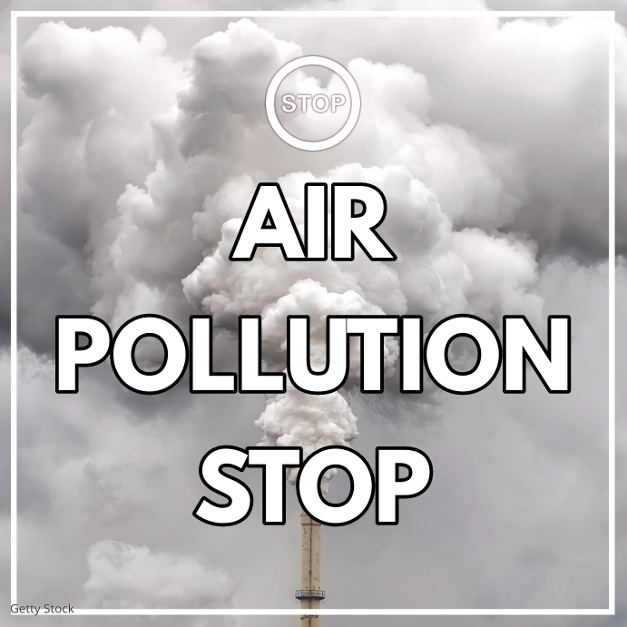 Copy of AIR POLLUTION STOP | PosterMyWall
