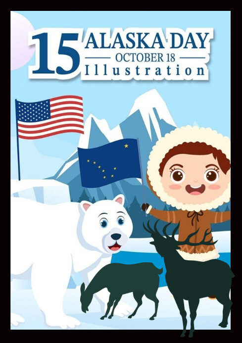 Alaska Day Template | PosterMyWall