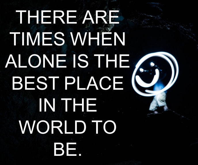 ALONE AND PLACE QUOTE TEMPLATE | PosterMyWall