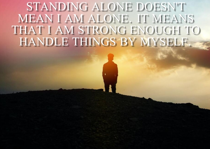 Copy of ALONE AND STRONG QUOTE TEMPLATE | PosterMyWall