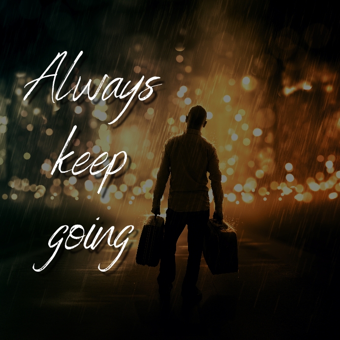 Always keep going Template | PosterMyWall