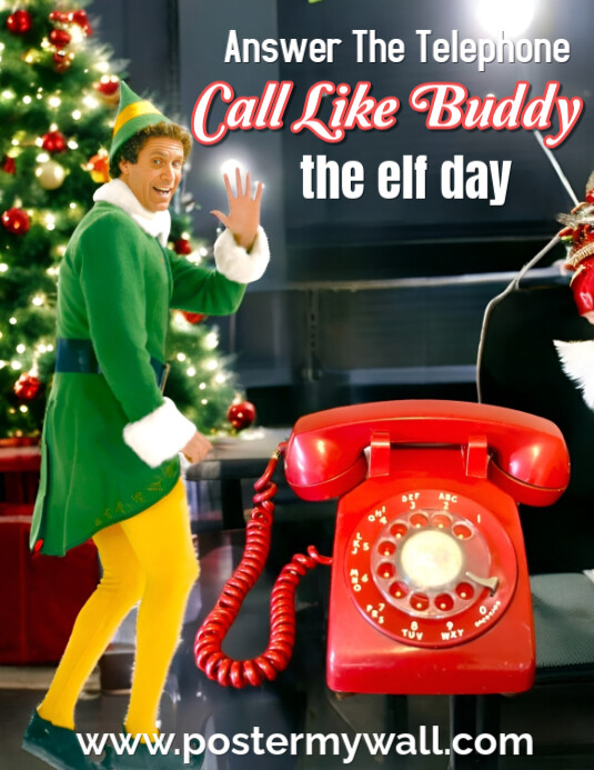 Copy of Answer the telephone call like buddy the elf day | PosterMyWall