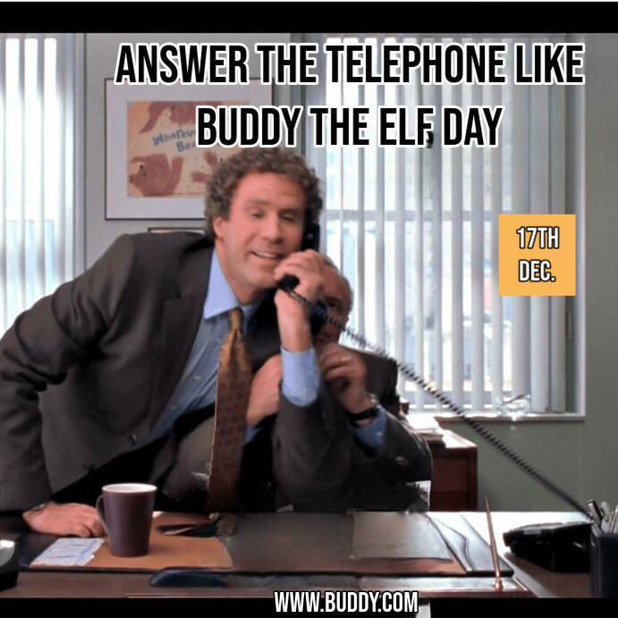 Answer the telephone like buddy the elf day Template | PosterMyWall