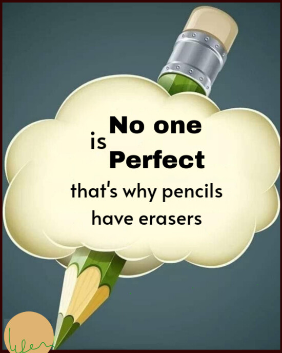 Aqua Maximalist No One Is Perfect, That's Why Pencils Have Erasers ...