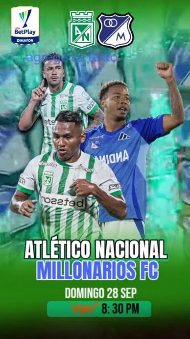 Plantilla de Atlético nacional vs millonarios liga betplay 2025 | PosterMyWall