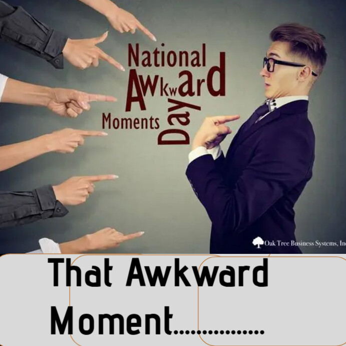 Awkward Moment Day Template | PosterMyWall