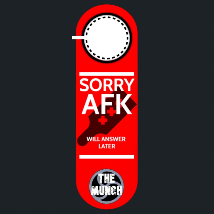 The Munch AFK Door Sign 2 | PosterMyWall