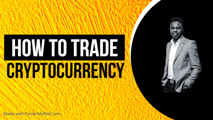 How to Trade Cryptocurrency YouTube thumbnail | PosterMyWall
