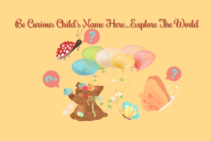 Baby Nursery ...Be Curious(Add Child's Name). Template | PosterMyWall