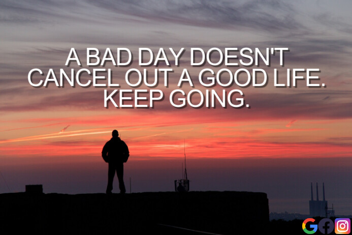 BAD AND GOOD QUOTE TEMPLATE | PosterMyWall