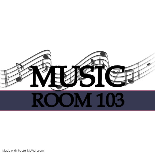 Copy of Music - Room 103 Classroom | PosterMyWall