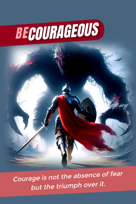 Copy of Be courageous | PosterMyWall